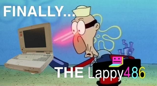 FINALLY... THE Lappy - )