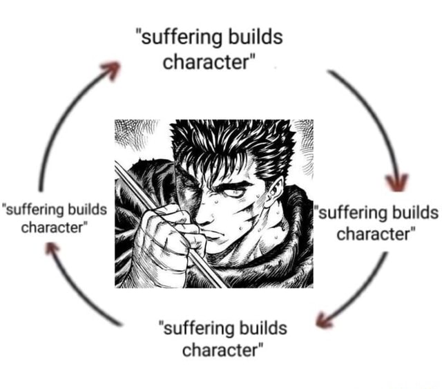 "suffering builds character" suffering builds character" "suffering ...