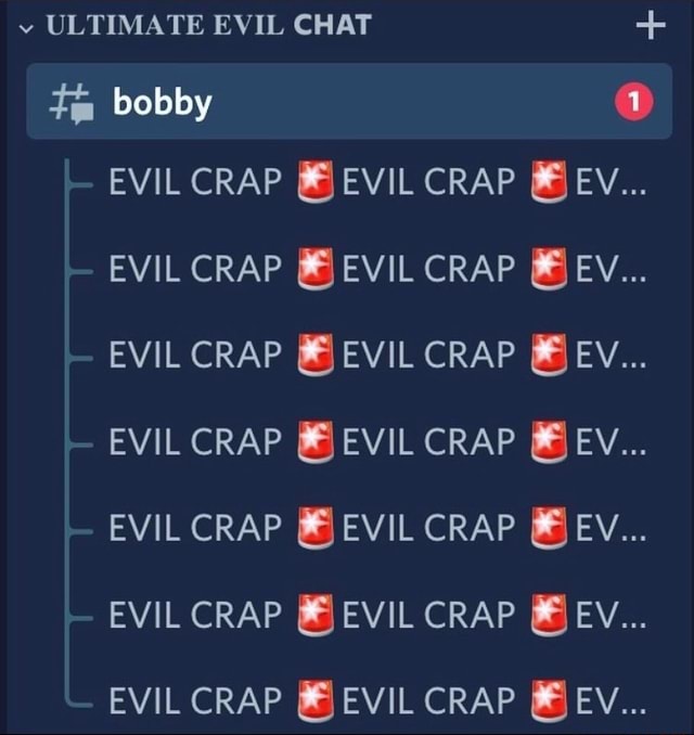 ULTIMATE EVIL CHAT bobby @ EVIL CRAP EVIL CRAP BEV... EVIL CRAP EVIL ...