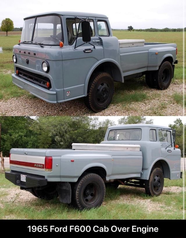 1965 Ford F600 Cab Over Engine - 1965 Ford F600 Cab Over Engine - iFunny