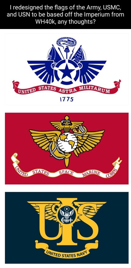 I redesigned the flags of the Army, USMC, and USN to be based off the ...