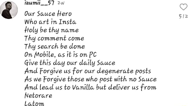 Our Sauce Hero Who art in Insta Holy be thy name Thy comment come Thy ...