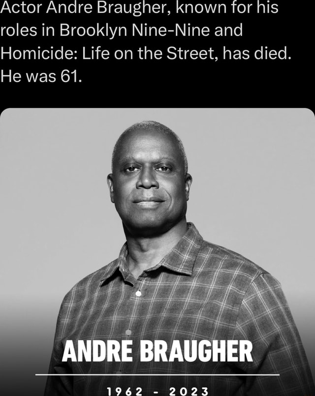 Actor Andre Braugher, known nis oles in Brooklyn Nine-Nine and Homicide ...