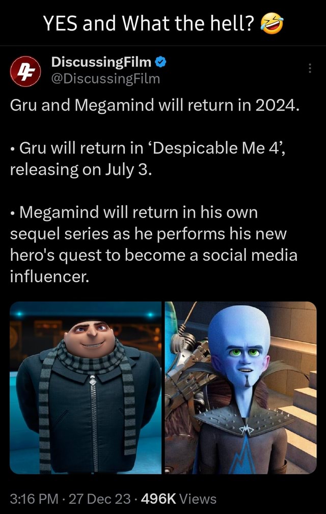 YES and What the hell? DiscussingFilm Gru and Megamind will return in ...