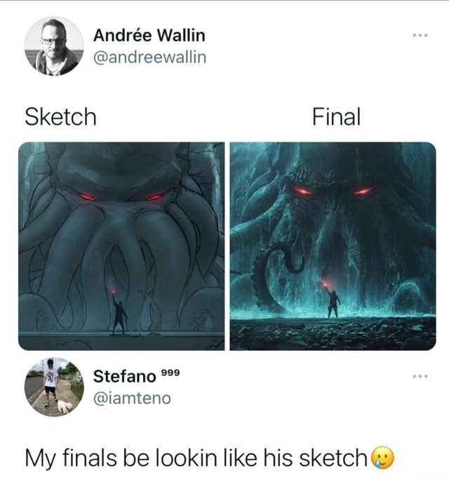 Andre Wallin %G @andreewallin Sketch Final My finals be lookin like his ...
