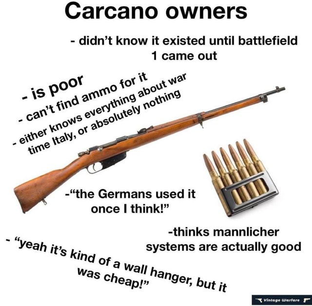 Carcano owners - didn't know it existed until battlefield 1 came out ...