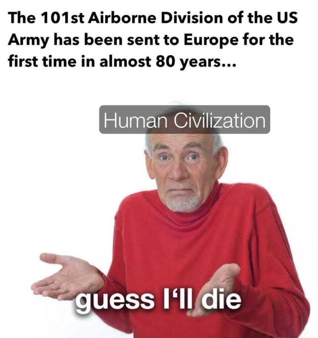The 101st Airborne Division of the US Army has been sent to Europe for ...