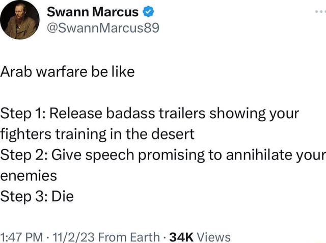 Swann Marcus @SwannWlarcus89 Arab warfare be like Step 1: Release ...