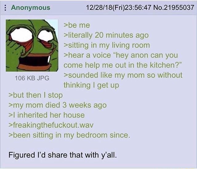 5 Anonymous 12/28/18(Fri)23:56:47 No.21955037 >be me >IiteraIIy 20 ...