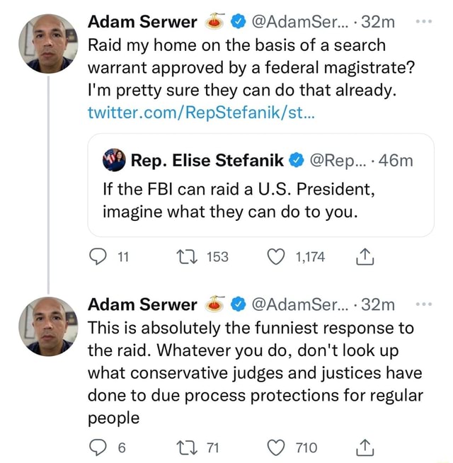Adam Serwer @ @ @AdamSer...- Raid my home on the basis of a search ...