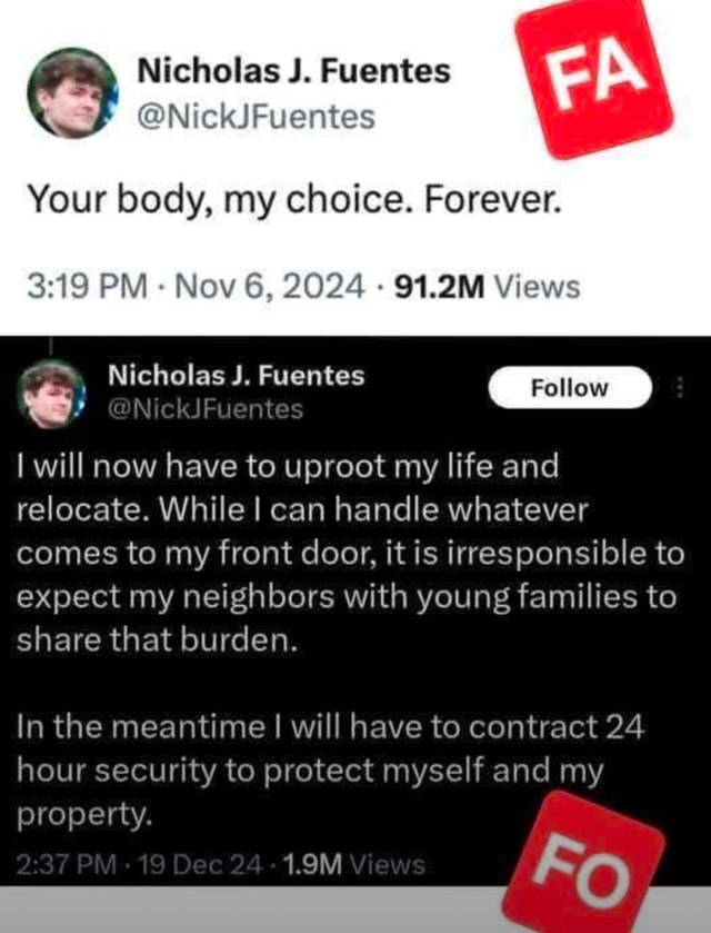 Nicholas J. Fuentes ONe FFuentES Your body, my choice. Forever. PM Nov ...