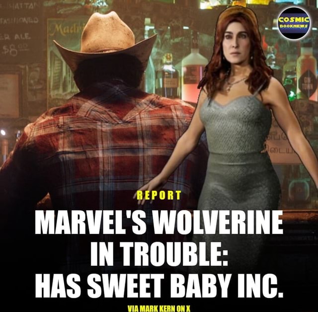 MARVEL'S WOLVERINE IN TROUBLE: HAS SWEET BABY INC. - iFunny