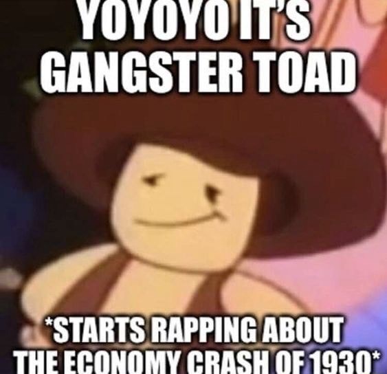 GANGSTER TOAD "STARTS RAPPING ABOUT THE FCONOMY CRASH OF - iFunny