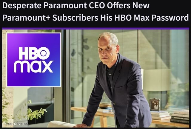 Desperate Paramount CEO Offers New Paramount+ Subscribers His HBO Max ...