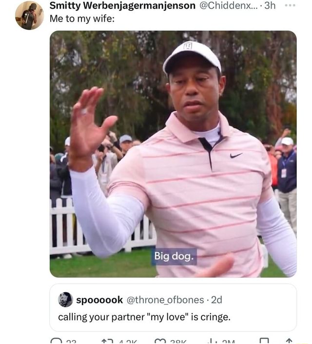 Smitty Werbeniagermanjenson @Chiddenx...- le to my wife: Big dog ...