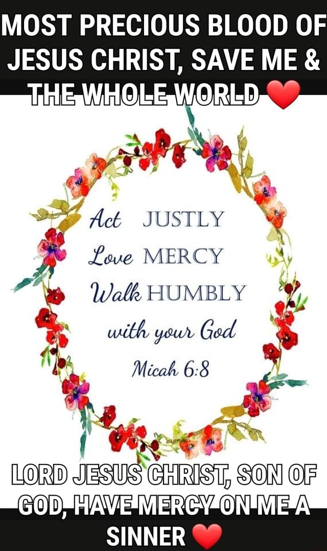 MOST PRECIOUS BLOOD OF JESUS CHRIST, SAVE ME & -THE WORLD Act, JUSTLY ...