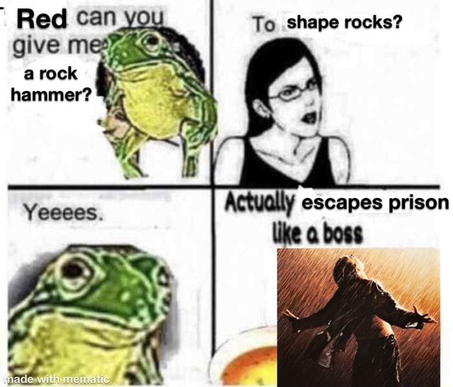YOU_ To shape rocks? / \ escapes prison with mematic - iFunny