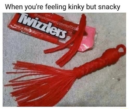 When you're feeling kinky but snacky - iFunny