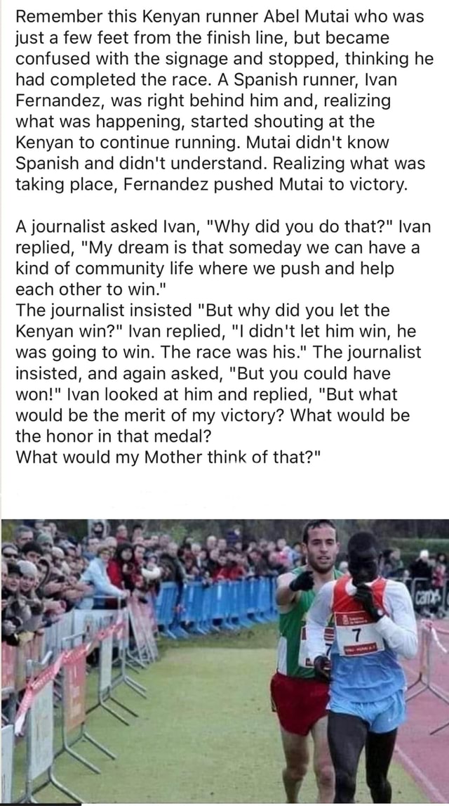 Remember this Kenyan runner Abel Mutai who was just a few feet from the ...
