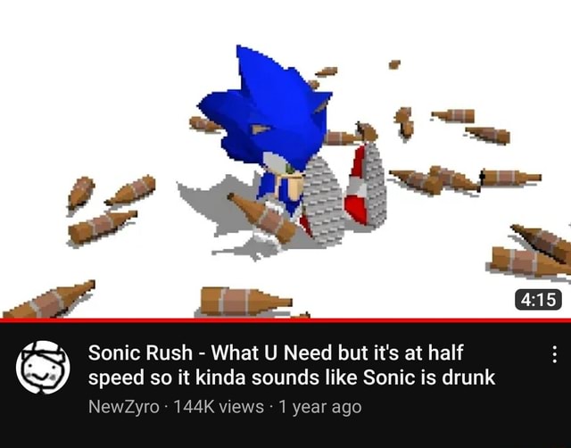 Speed so it kinda sounds like Sonic is drunk NewZyro 144K views - 1 ...