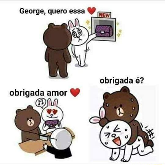 George, quero essa Y obrigada é? obrigada amor Y - iFunny Brazil