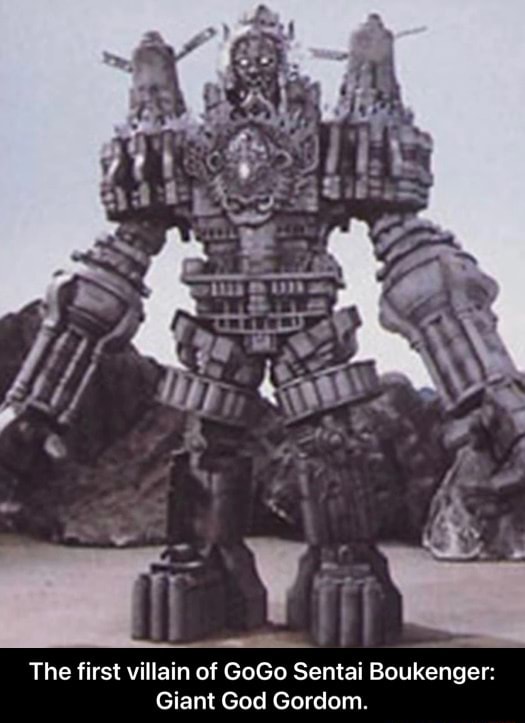 The first villain of GoGo Sentai Boukenger: Giant God Gordom. - The ...