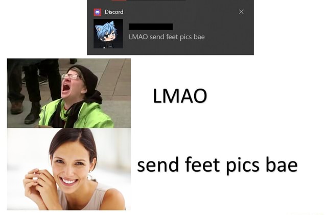 @ Discord LMAO send feet pics bae LMAO send feet pics bae - iFunny
