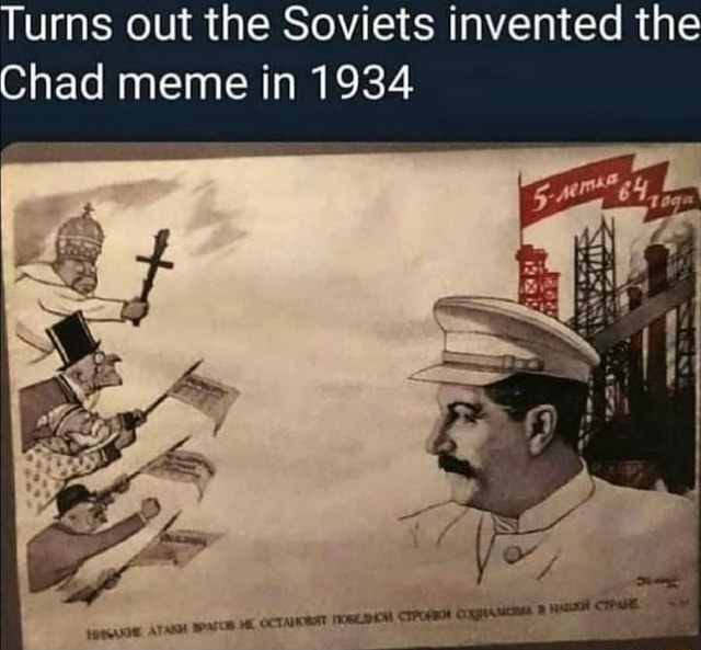 Urns out the Soviets invented the Chad meme in 1934 - iFunny
