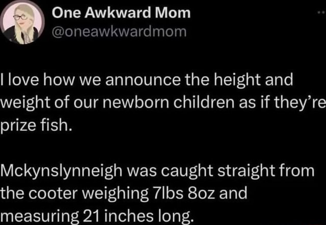 One Awkward Mom coneawkwardmom I love how we announce the height and ...