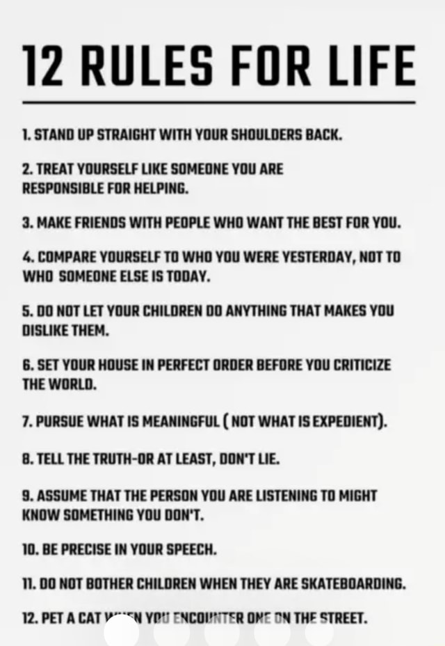 12 RULES FOR LIFE 1. STAND UP STRAIGHT WITH YOUR SHOULDERS BACK. 2 ...
