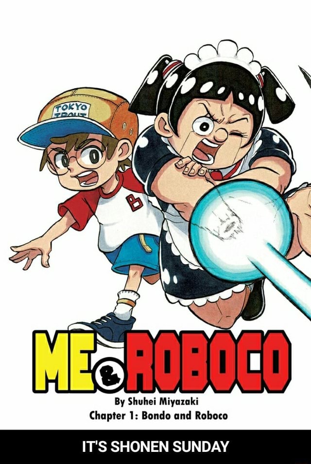 By Shuhei Miyazaki Chapter 1: Bondo and Roboco IT'S SHONEN SUNDAY - IT ...