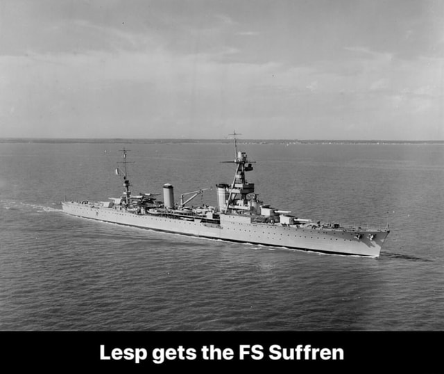 Lesp gets the FS Suffren - Lesp gets the FS Suffren - iFunny