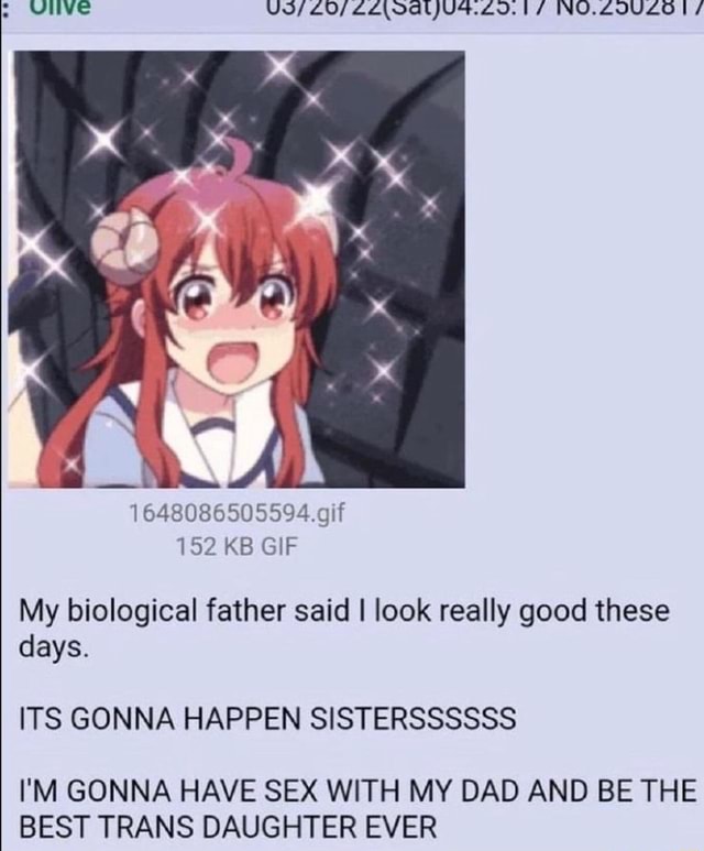 NO. 1648086505594 gif 152 KB GIF My biological father said I look ...