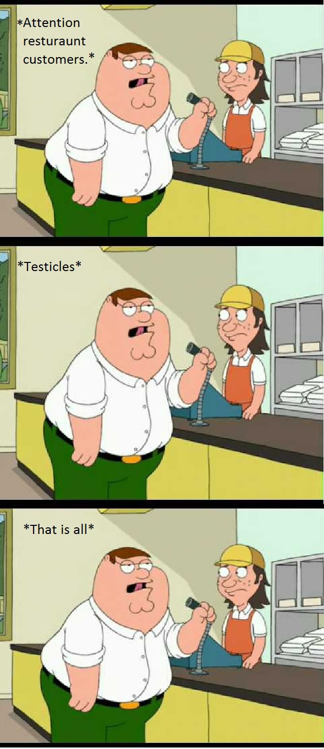 This is my sense of humour. - Attention resturaunt customers ...