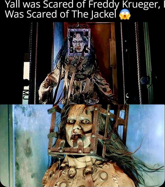Krueger, I Was Scared of The Jackel Yall was Scared of Fred - iFunny