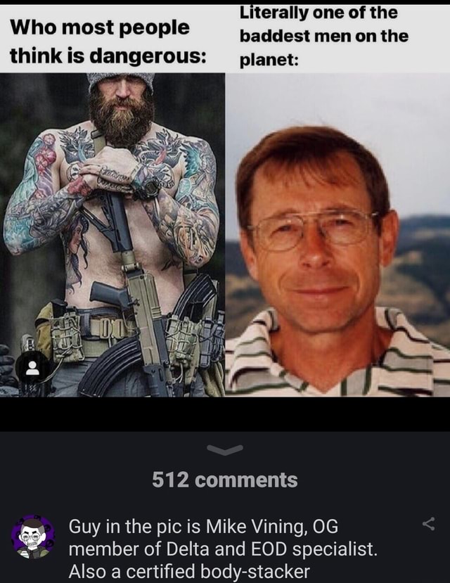 Literally one of the Who most people baddest men on the think is ...