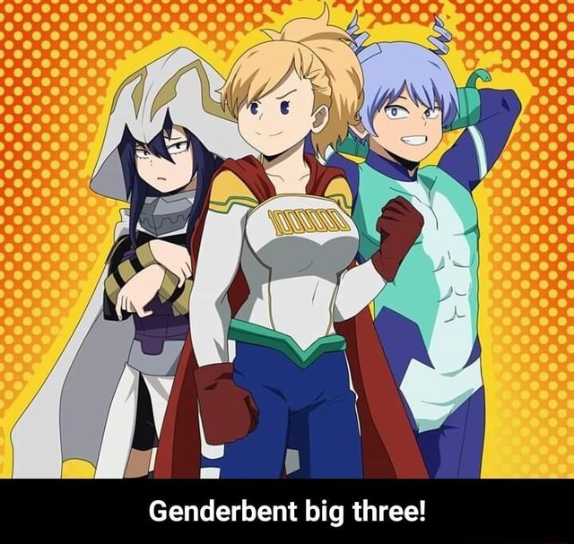Genderbent big three! - Genderbent big three! - iFunny