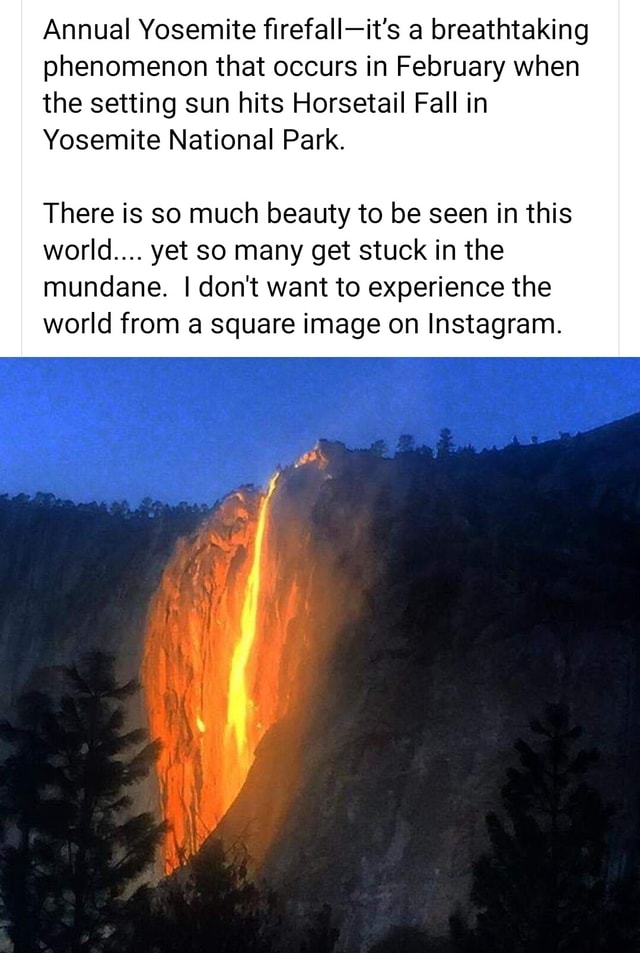 Annual Yosemite firefall-it's a breathtaking phenomenon that occurs in ...