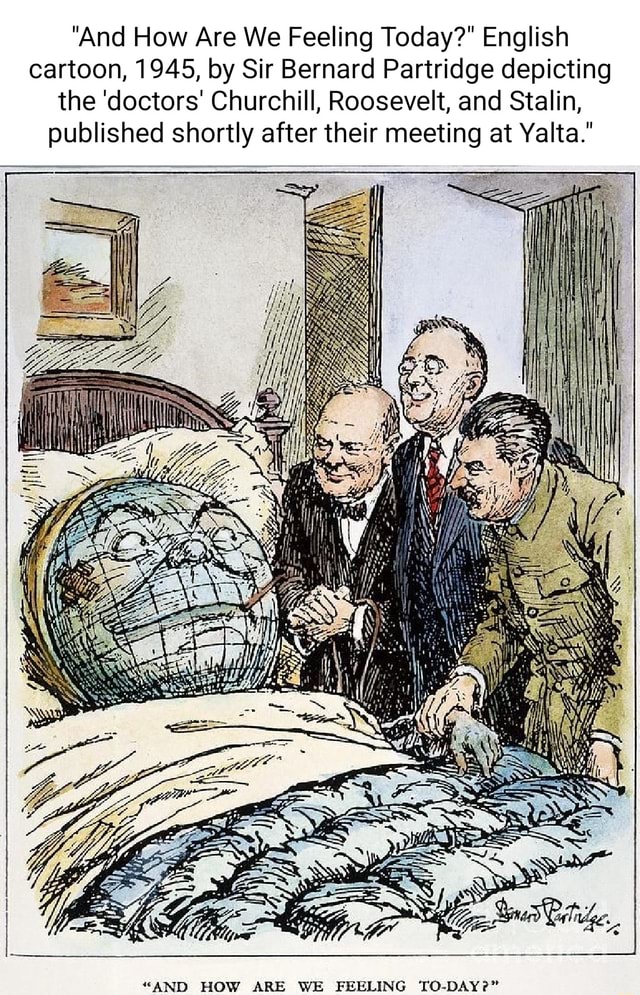"And How Are We Feeling Today?" English cartoon, 1945, by Sir Bernard ...