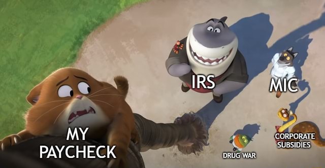Their causes.. MIC - Military industrial complex - MY PAYCHECK IRS DRUG ...