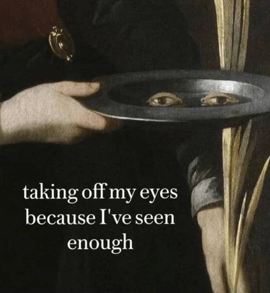 Taking off my eyes because I've seen enough - iFunny