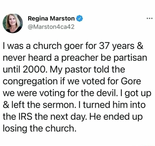 Was a church goer for 37 years & never heard a preacher be partisan ...