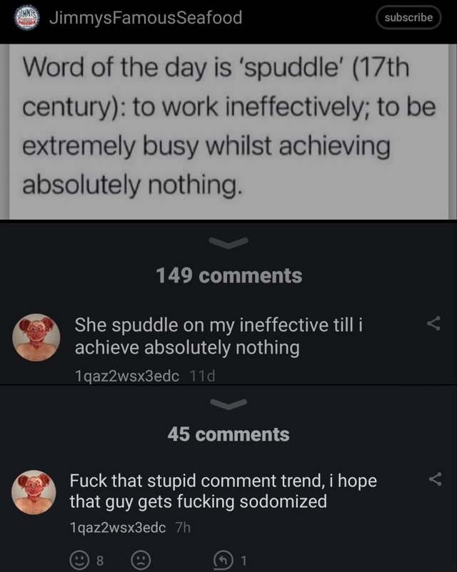 JimmysFamousSeafood Word of the day is 'spuddle' (17th century): to ...