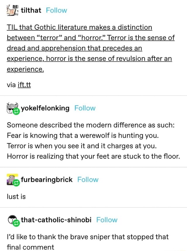 TIL that Gothic literature makes a distinction between "terror" and ...