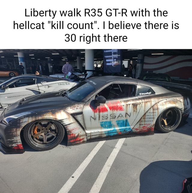 Liberty walk GT-R with the hellcat "kill count". I believe there is 30 ...