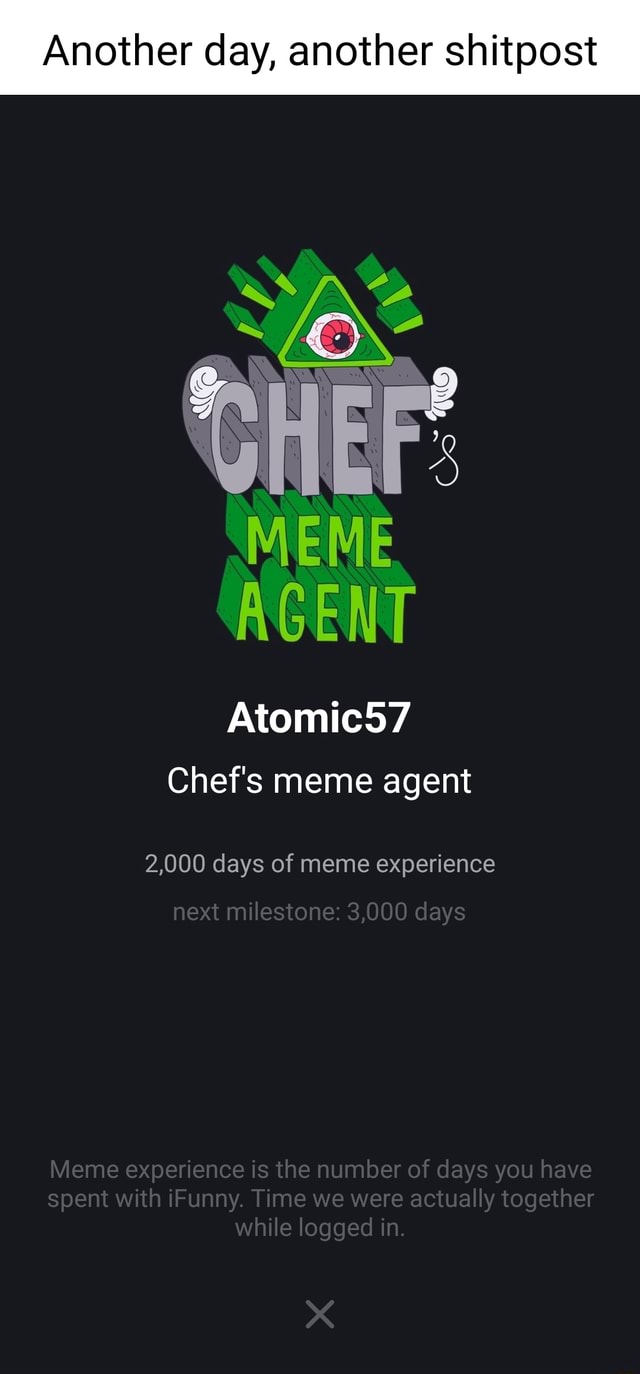 Another day, another shitpost MEME AGENT Chef's meme agent 2,000 days ...