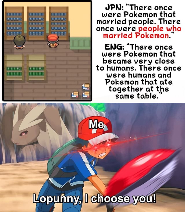 JPN: "There once were Pokemon that married people. There once were ...
