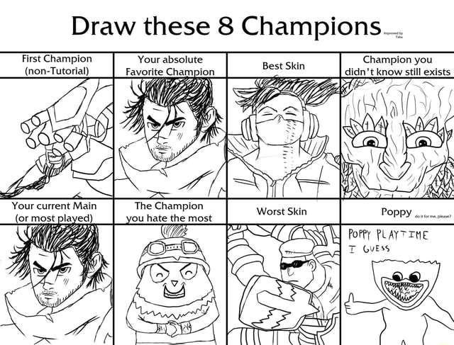 Draw these Champions.., First Champion Your absolute Best Skin Champion ...
