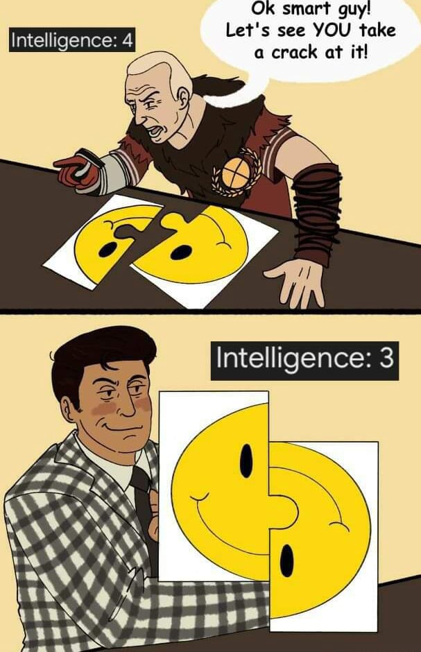 OK smart guy! Intelligence: 4 Let's see YOU take a crack at it! - iFunny