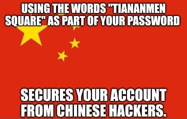 USING THE WORDS "TIANANMEN SQUARE" AS PART OF YOUR PASSWORD SECURES ...
